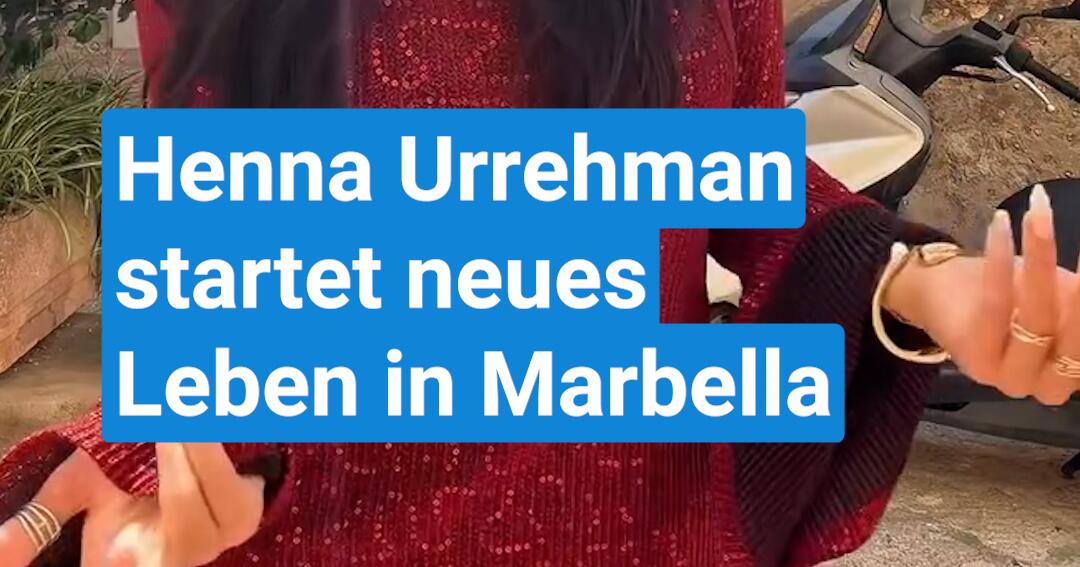 Henna Urrehman startet neues Leben in Marbella - Video | GMX.AT